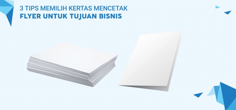 3 Tips Memilih Kertas dalam Mencetak Flyer untuk Tujuan Bisnis ...